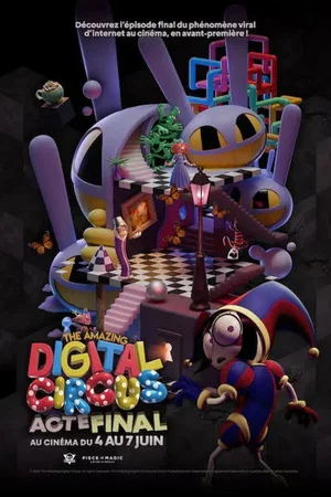The Amazing Digital Circus : Acte Final : horaires et séances à Brumath
